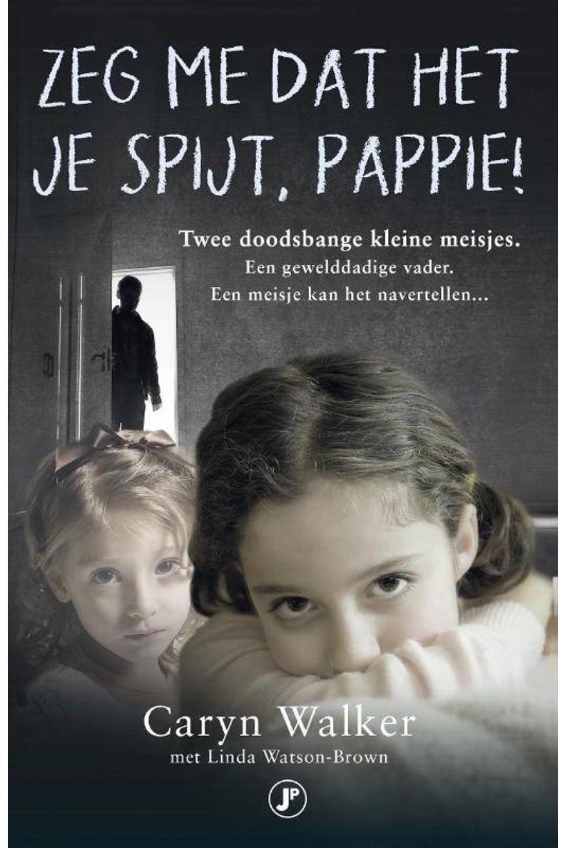 Caryn Walker en Linda Watson-Brown Zeg me dat het je spijt, pappie ...