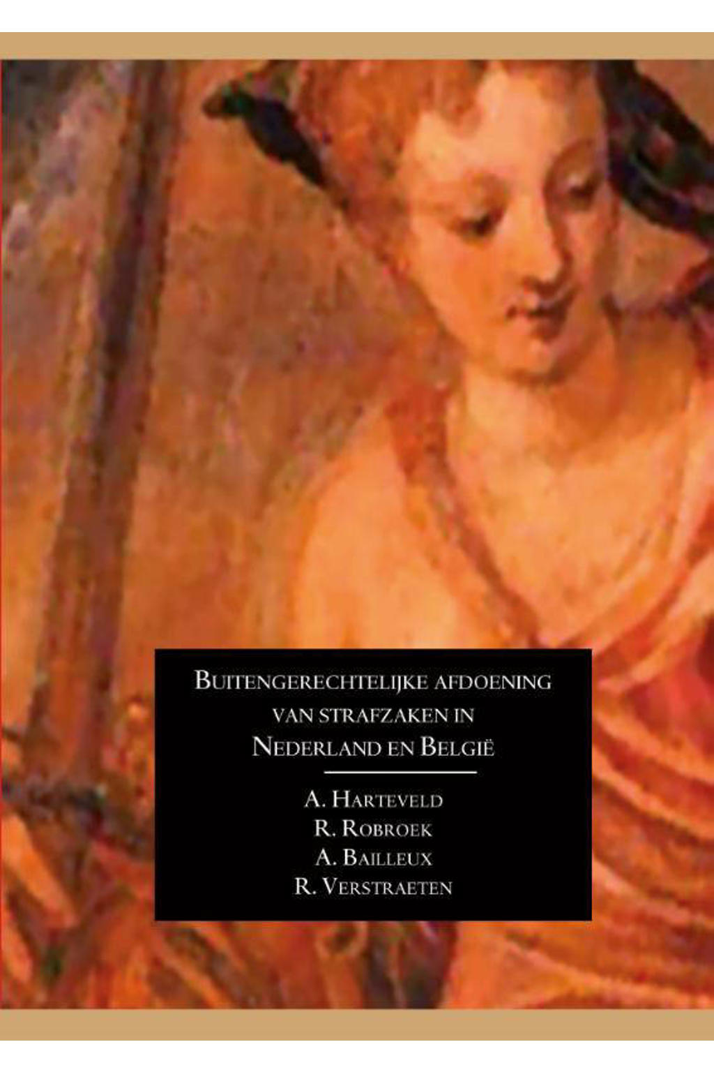 Alex Harteveld, Rick Robroek, Ann Bailleux, e.a. Preadviezen van de ...