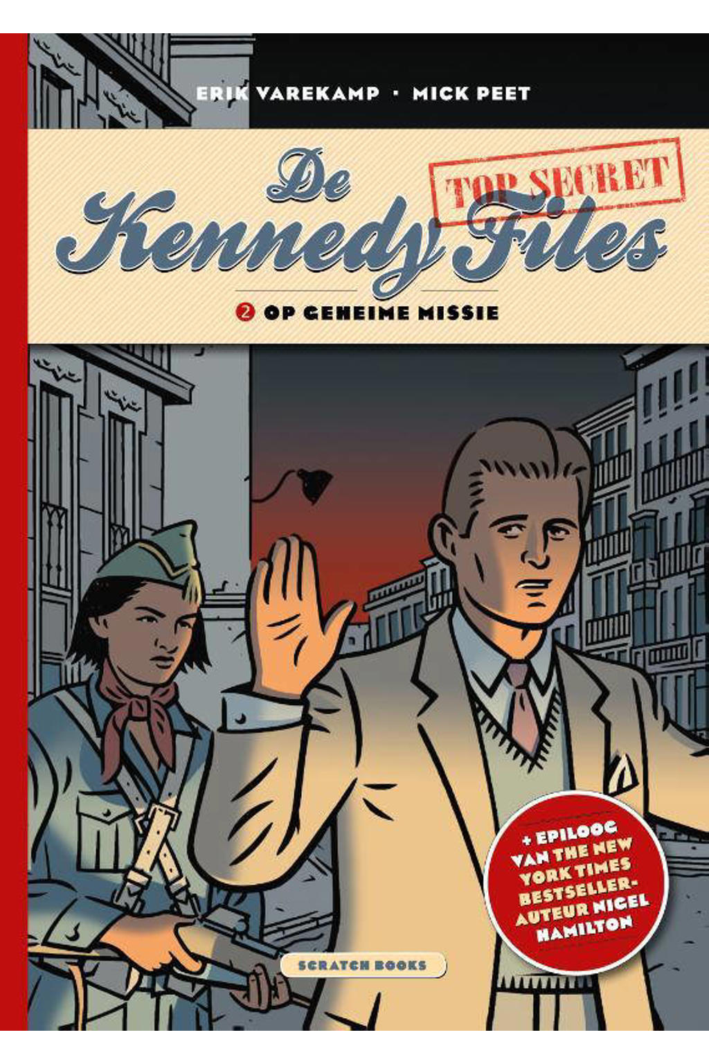 Erik Varekamp, Mick Peet en Nigel Hamilton De Kennedy Files: Op geheime ...