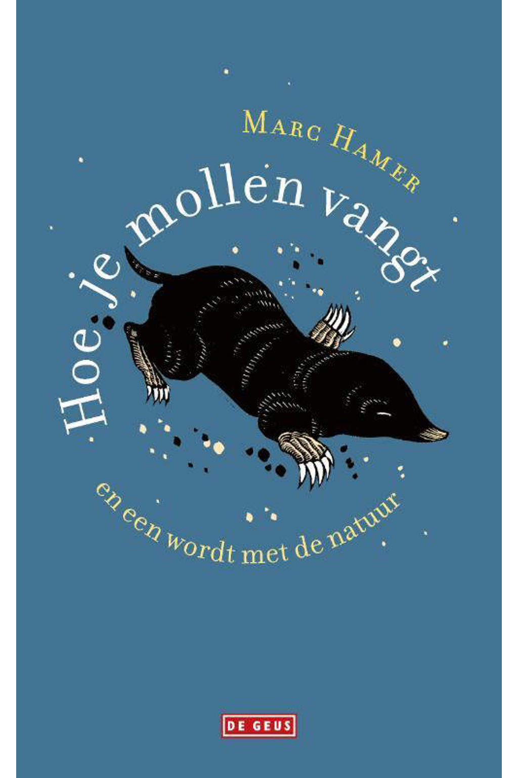 Marc Hamer Hoe je mollen vangt | wehkamp