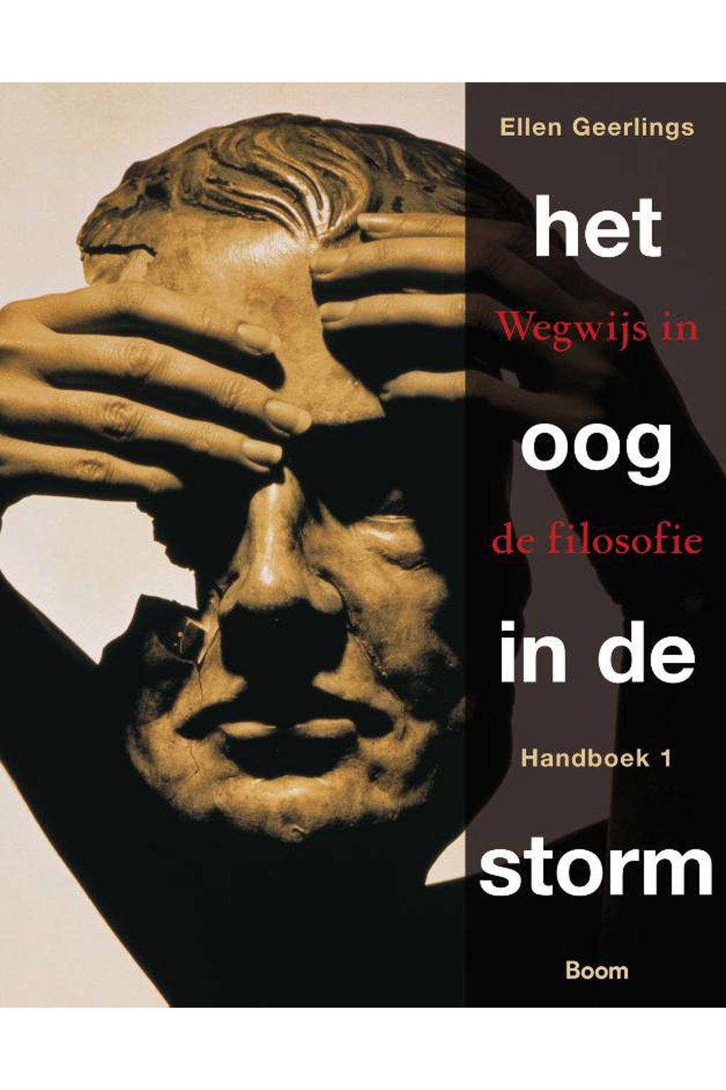 Ellen Geerlings Het oog in de storm 1 wegwijs in de filosofie Handboek ...