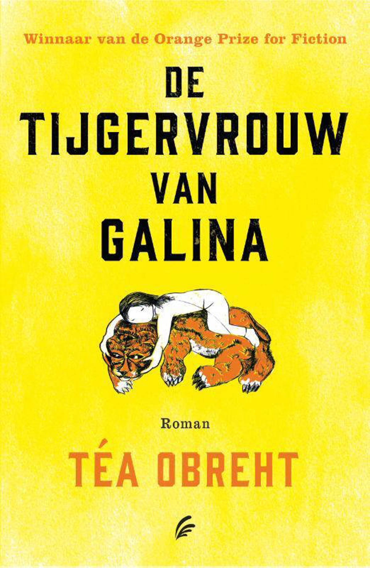 Téa Obreht De tijgervrouw van Galina | wehkamp