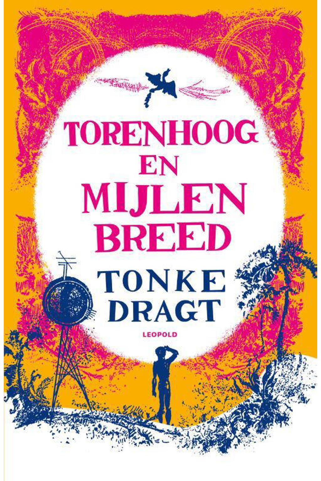Tonke Dragt Torenhoog en Mijlen breed | wehkamp
