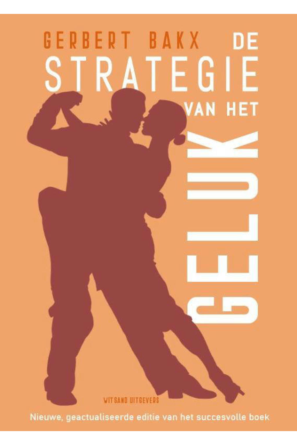 Gerbert Bakx De strategie van het geluk | wehkamp