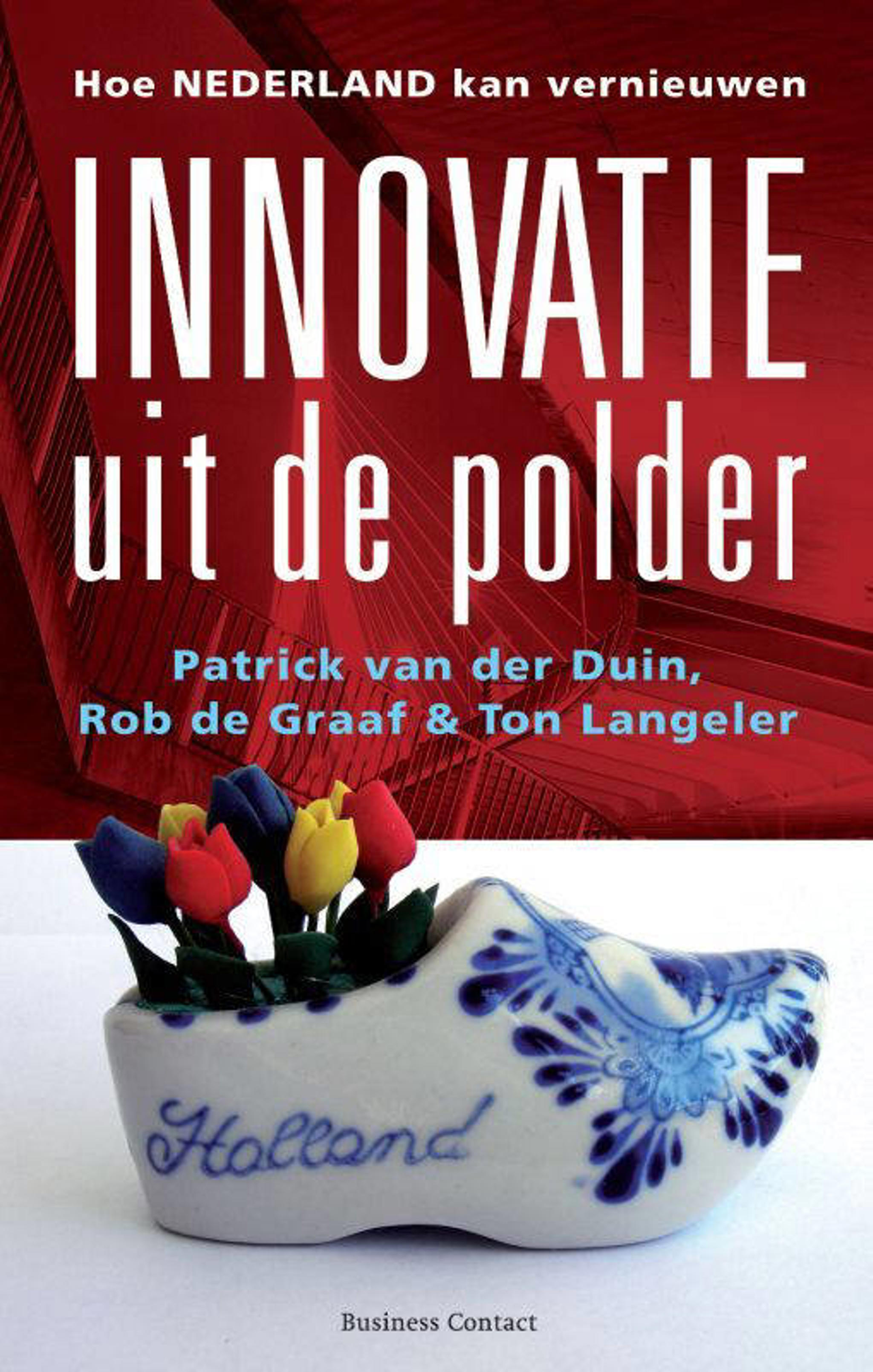 Patrick van der Duin, Rob de Graaf en Ton Langeler Innovatie uit de polder | wehkamp