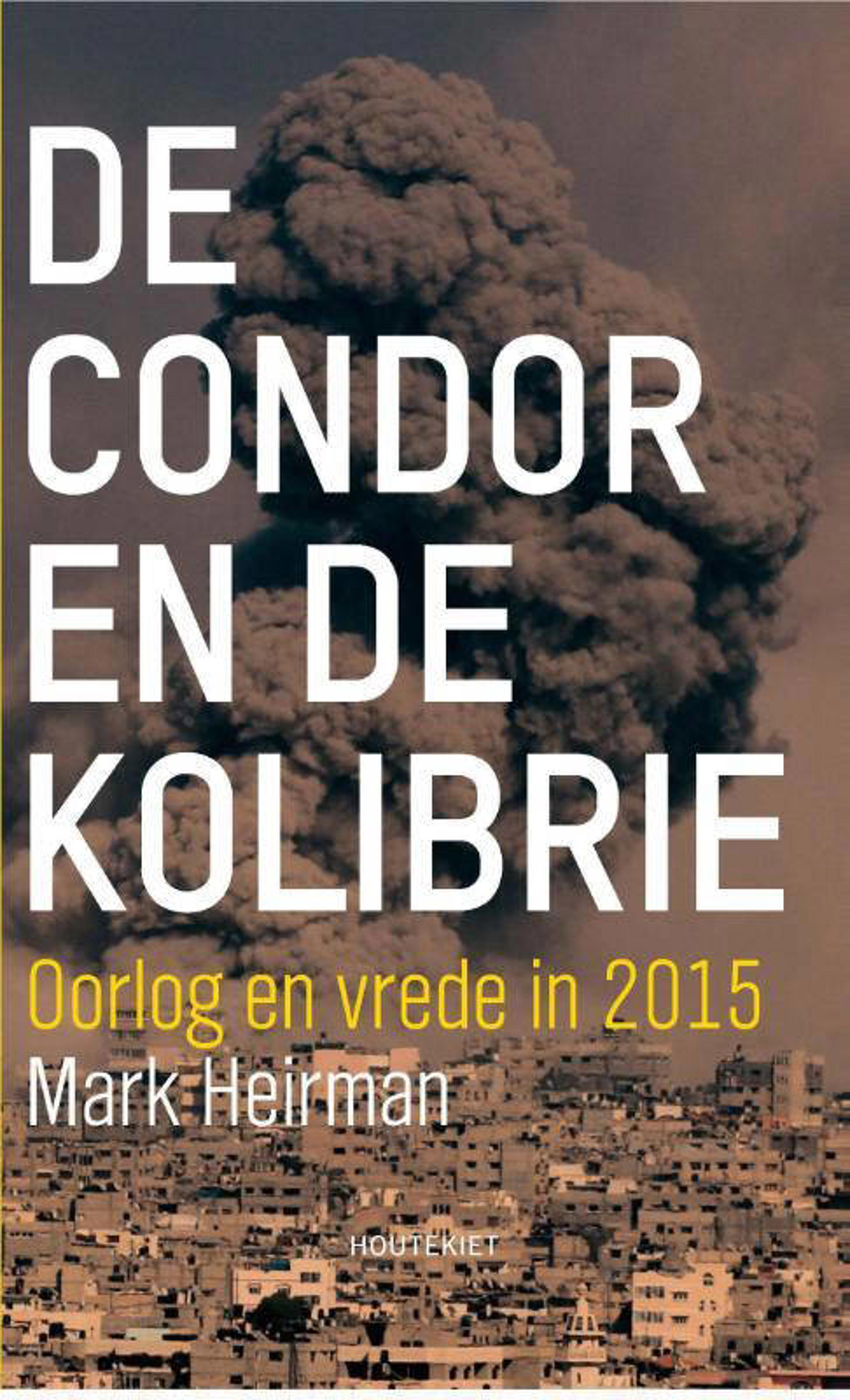 Mark Heirman De condor en de kolibrie | wehkamp