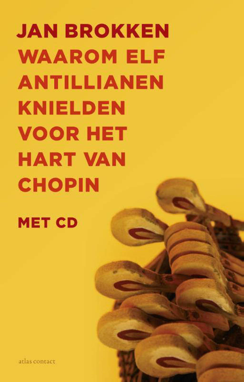 Jan Brokken Waarom elf Antillianen knielden voor het hart van Chopin ...