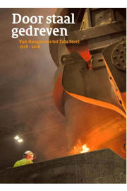 Bram Bouwens, Joost Dankers, Yvonne van Mil, e.a. Door staal gedreven ...