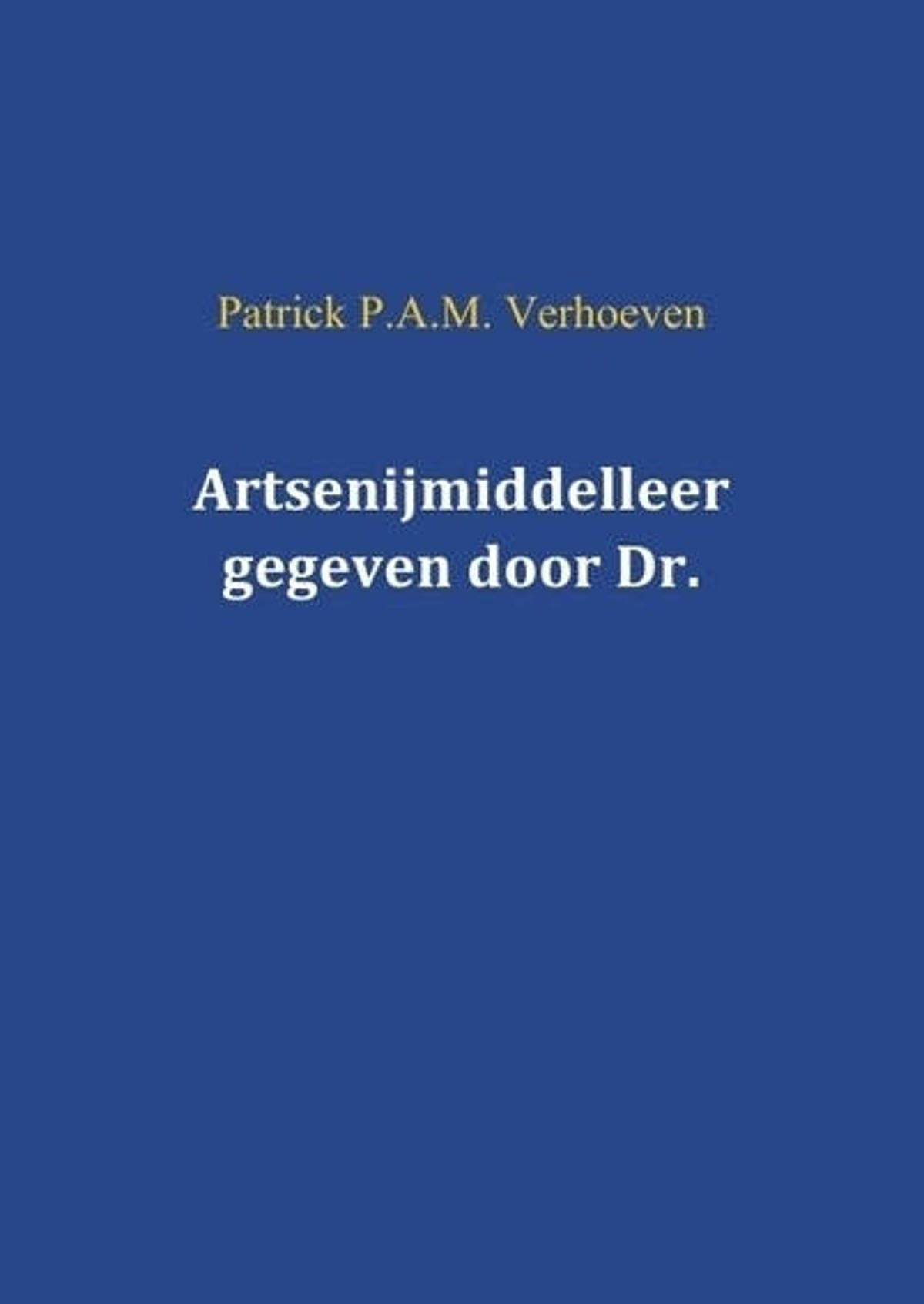 Patrick P.A.M. Verhoeven Artsenijmiddelleer door Dr. Ellerman | wehkamp