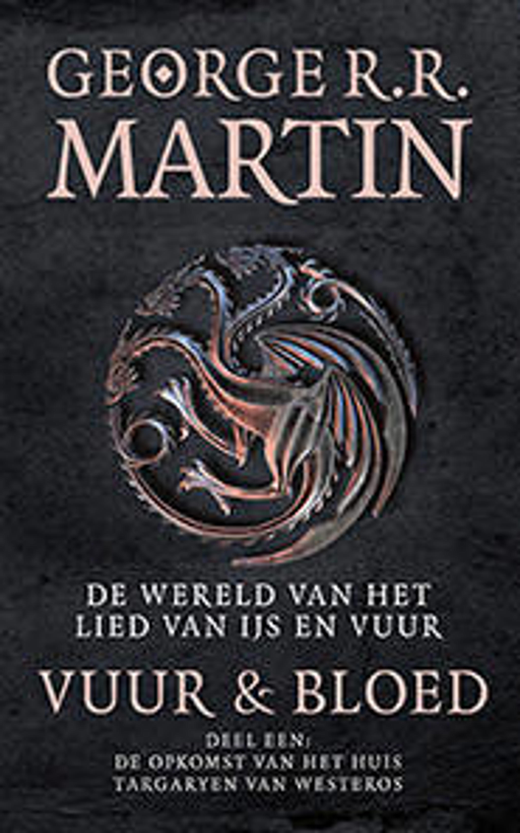 George R.R. Martin De wereld van het lied van ijs en vuur: Vuur en ...