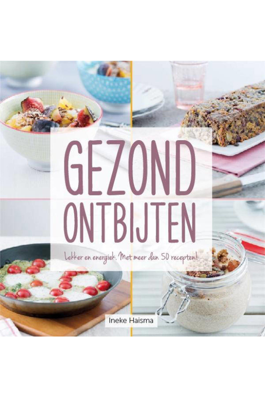 Ineke Haisma Gezond ontbijten | wehkamp