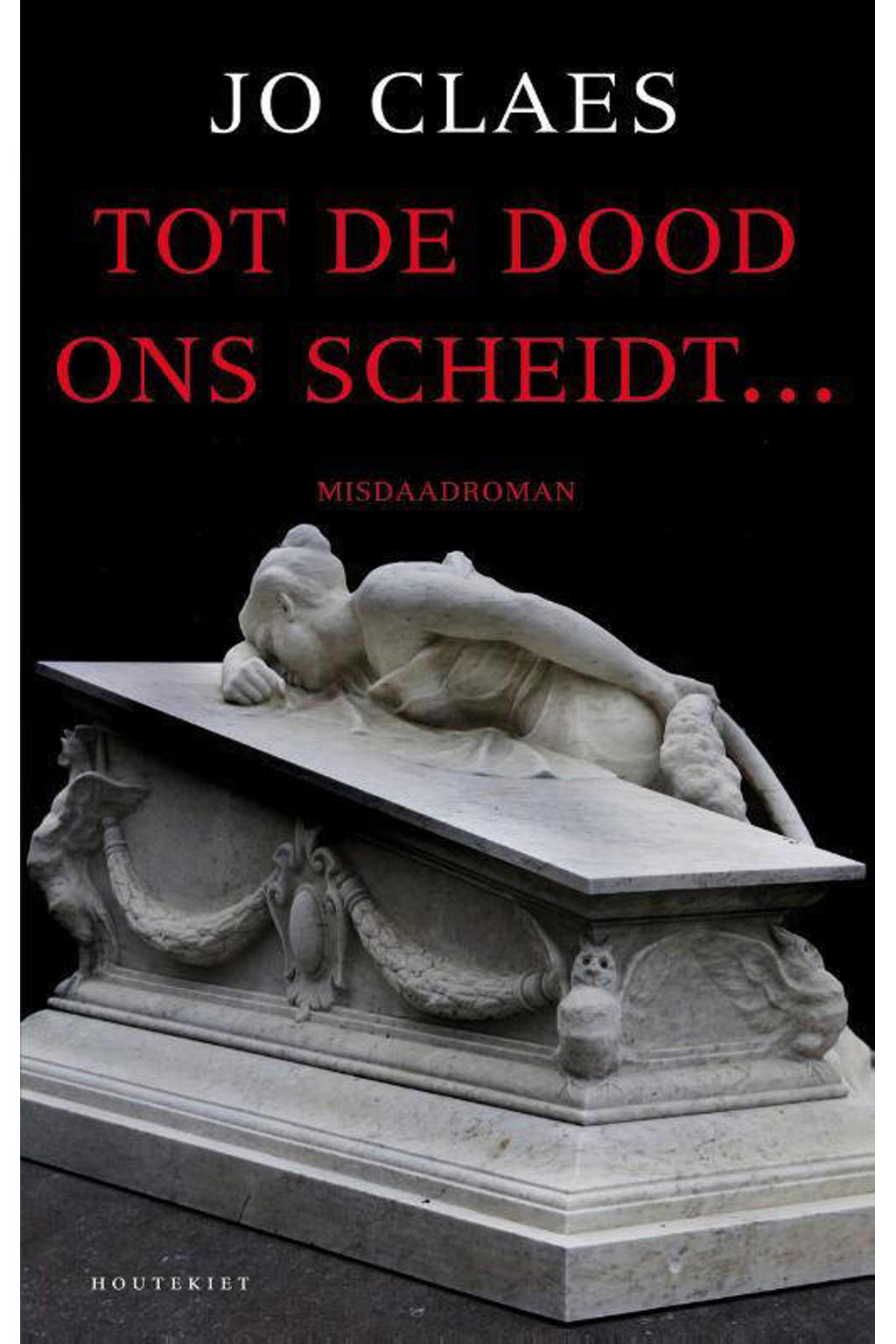 Jo Claes Tot de dood ons scheidt.. | wehkamp