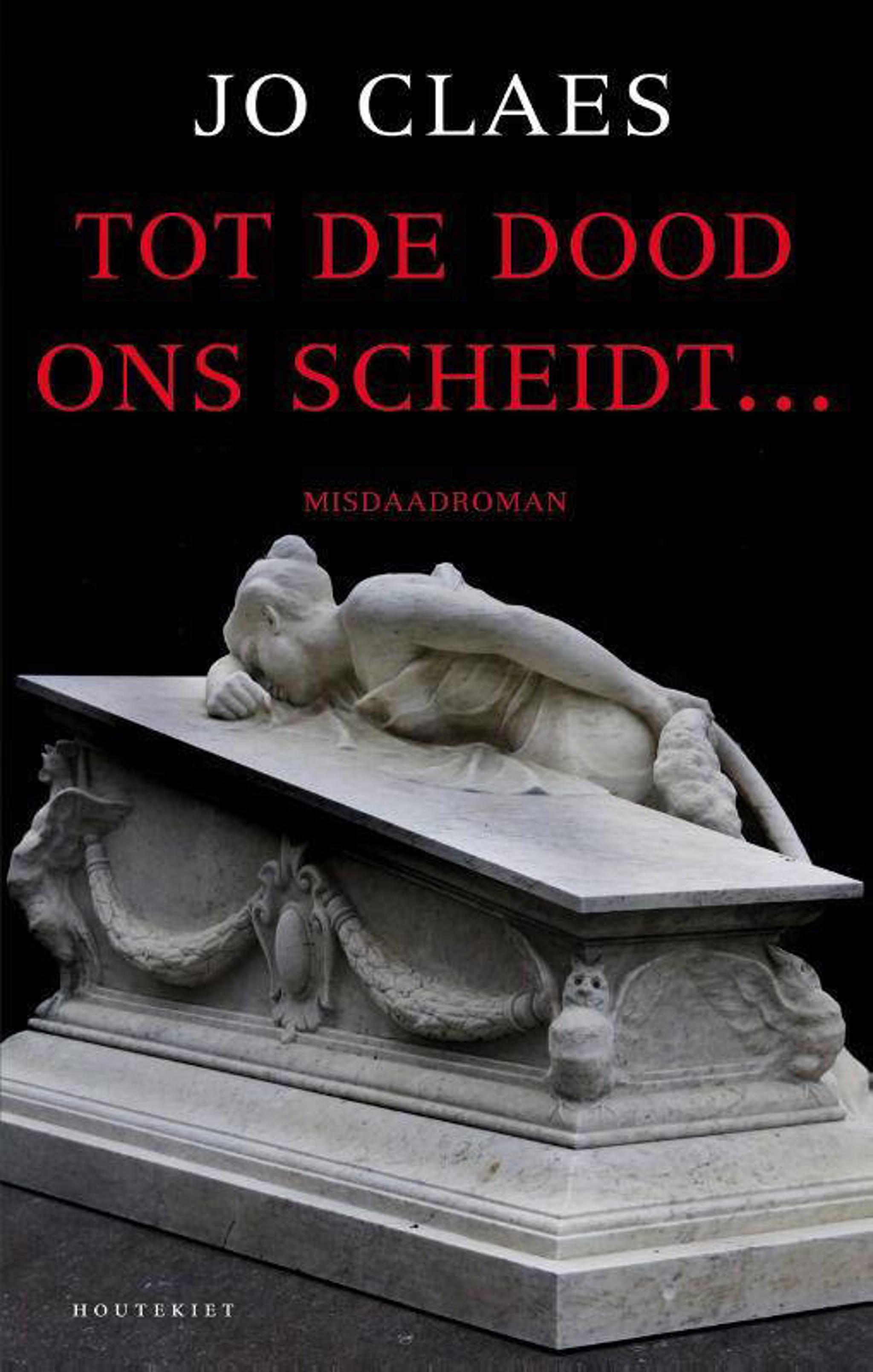 Jo Claes Tot de dood ons scheidt.. | wehkamp
