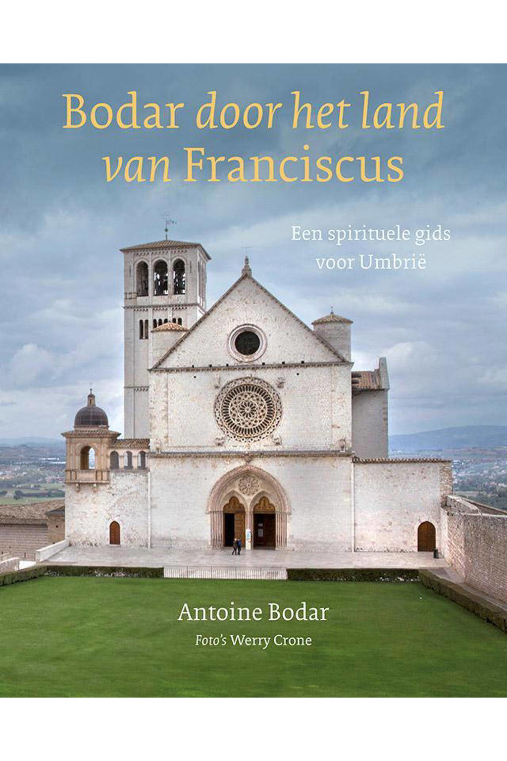 Antoine Bodar Bodar door het land van Franciscus | wehkamp