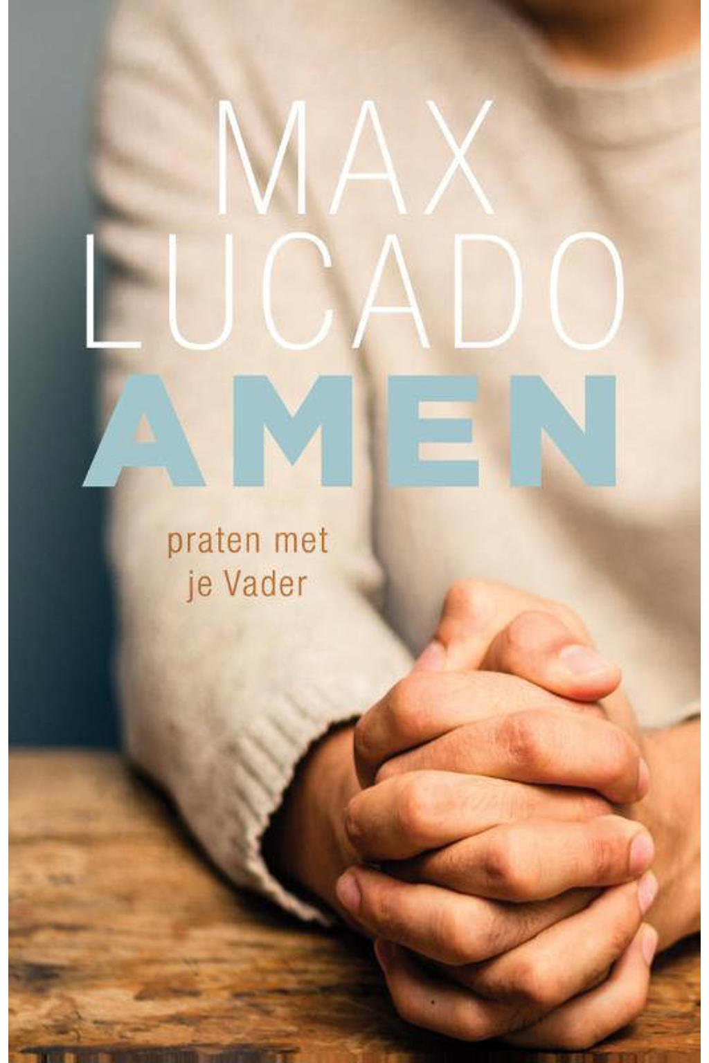 Max Lucado Amen kopen? | Morgen in huis | wehkamp