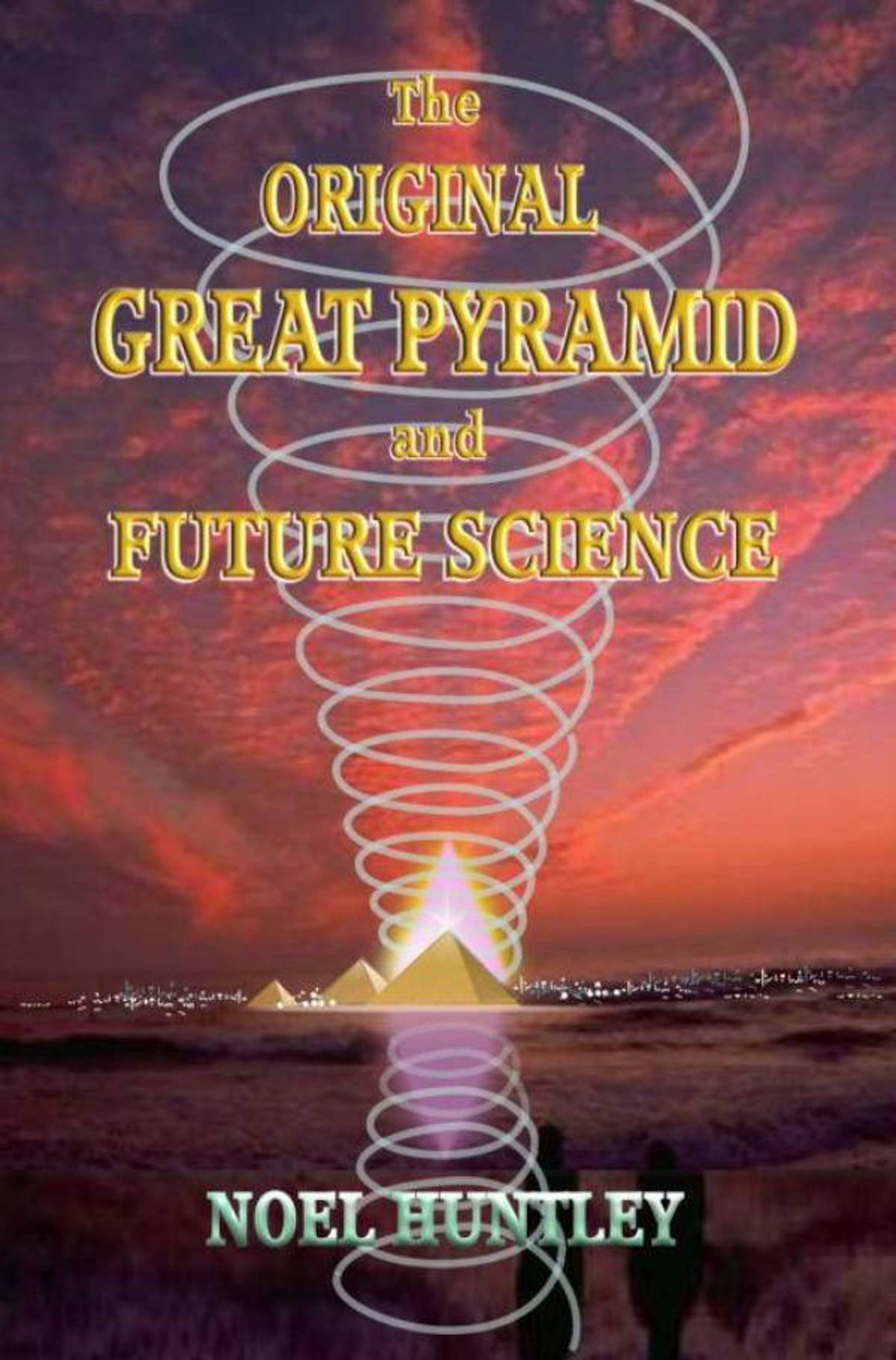 Noel Huntley The original great pyramid and future science | wehkamp