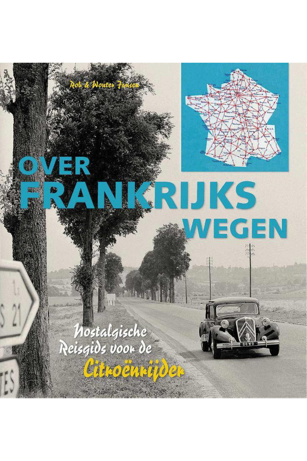 Wouter Jansen en Rob Jansen Over Frankrijks wegen | wehkamp