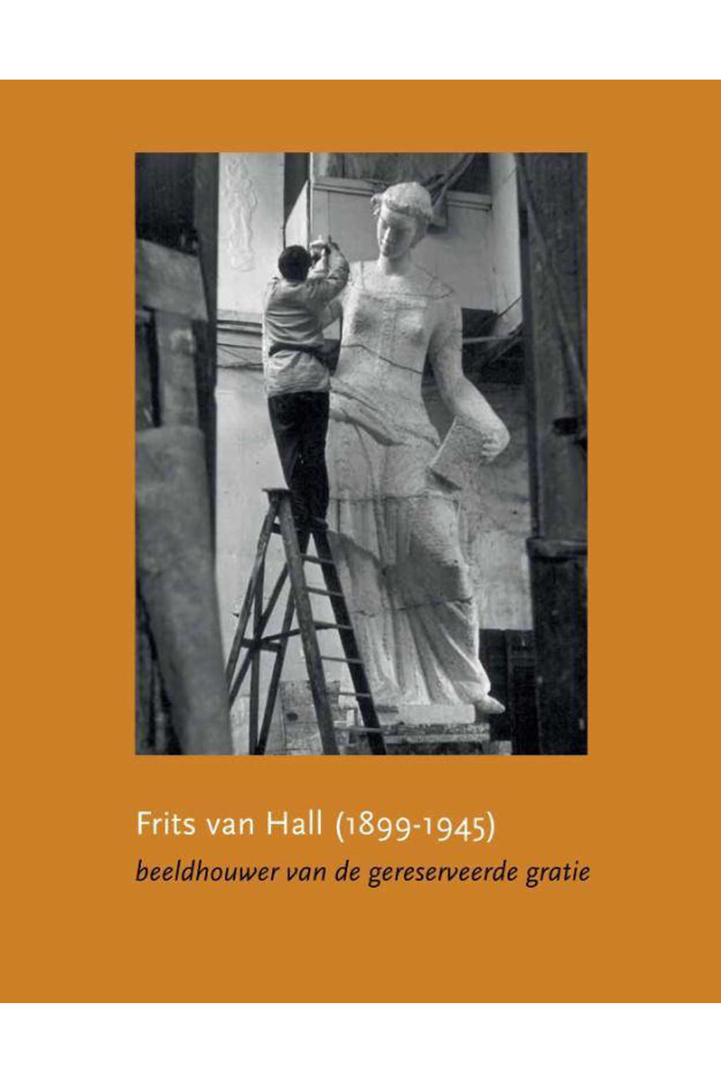 Frits Scholten en Didi van Suchtelen Frits van Hall (1899/1945) | wehkamp
