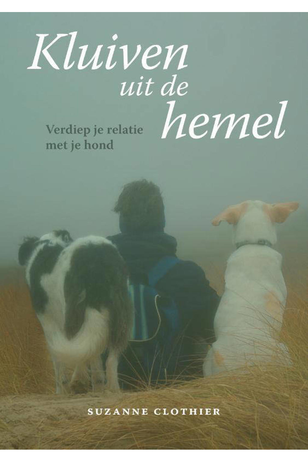 Suzanne Clothier Kluiven uit de hemel | wehkamp