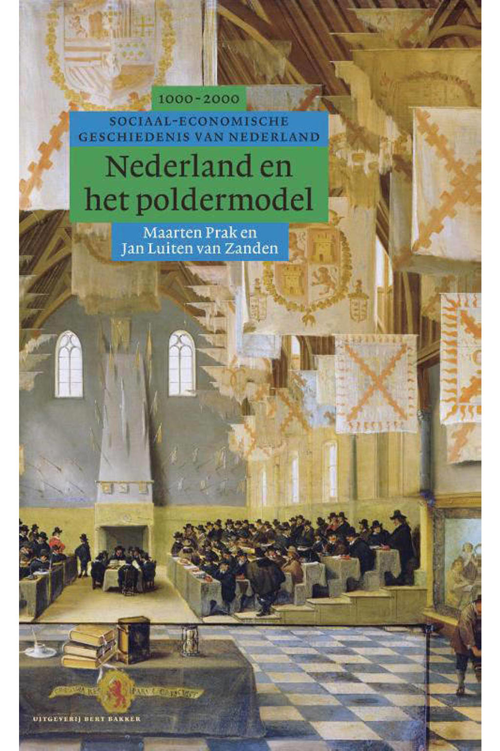 Jan Luiten van Zanden en Maarten Prak Algemene geschiedenis van Nederland: Nederland en het ...