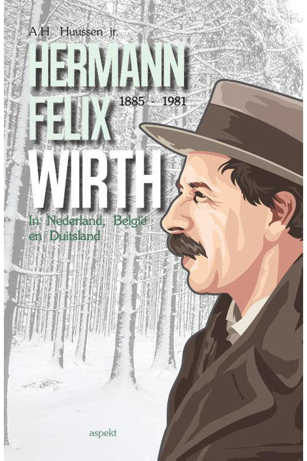 A.H. Huussen jr Hermann Felix Wirth 1885-1981 | wehkamp