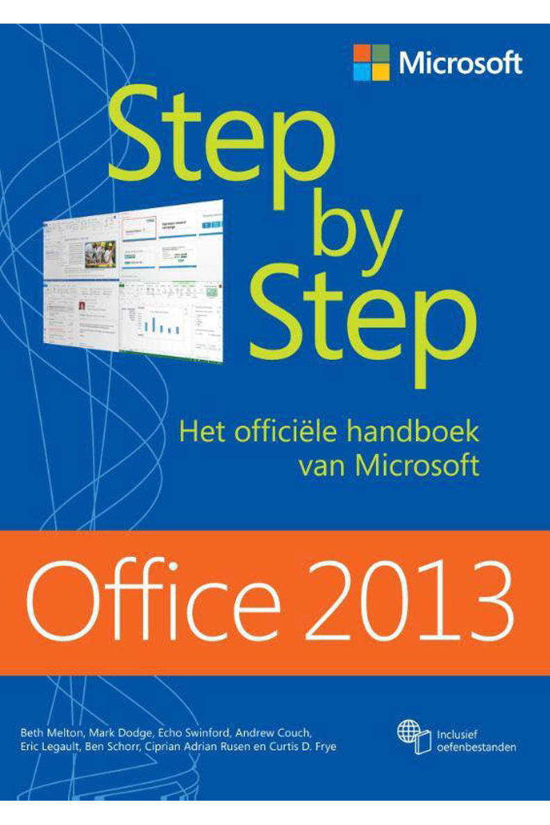 Beth Melton, Mark Dodge, Echo Swinford, e.a. Step by step: Office 2013 ...