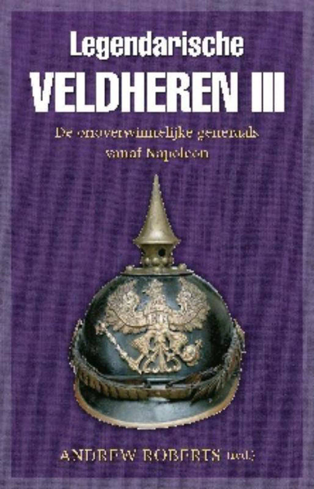 Andrew Roberts Legendarische veldheren III | wehkamp