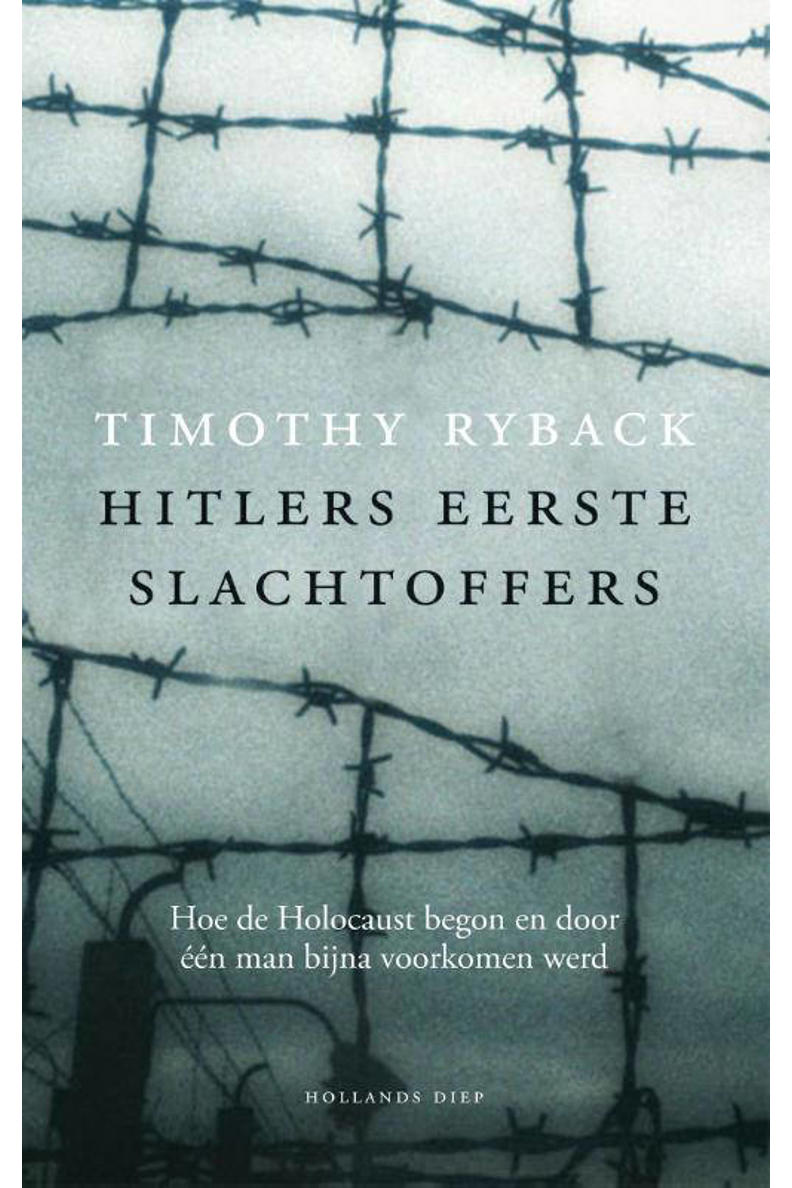 Timothy W. Ryback Hitlers eerste slachtoffers | wehkamp