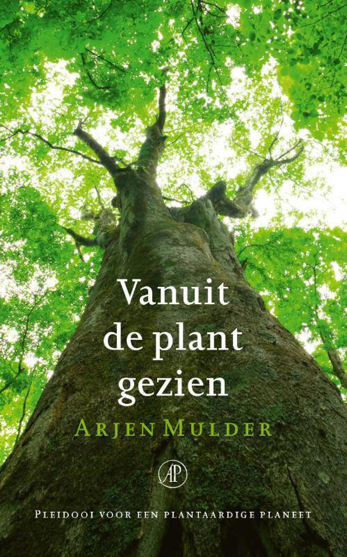 Arjen Mulder Vanuit de plant gezien | wehkamp