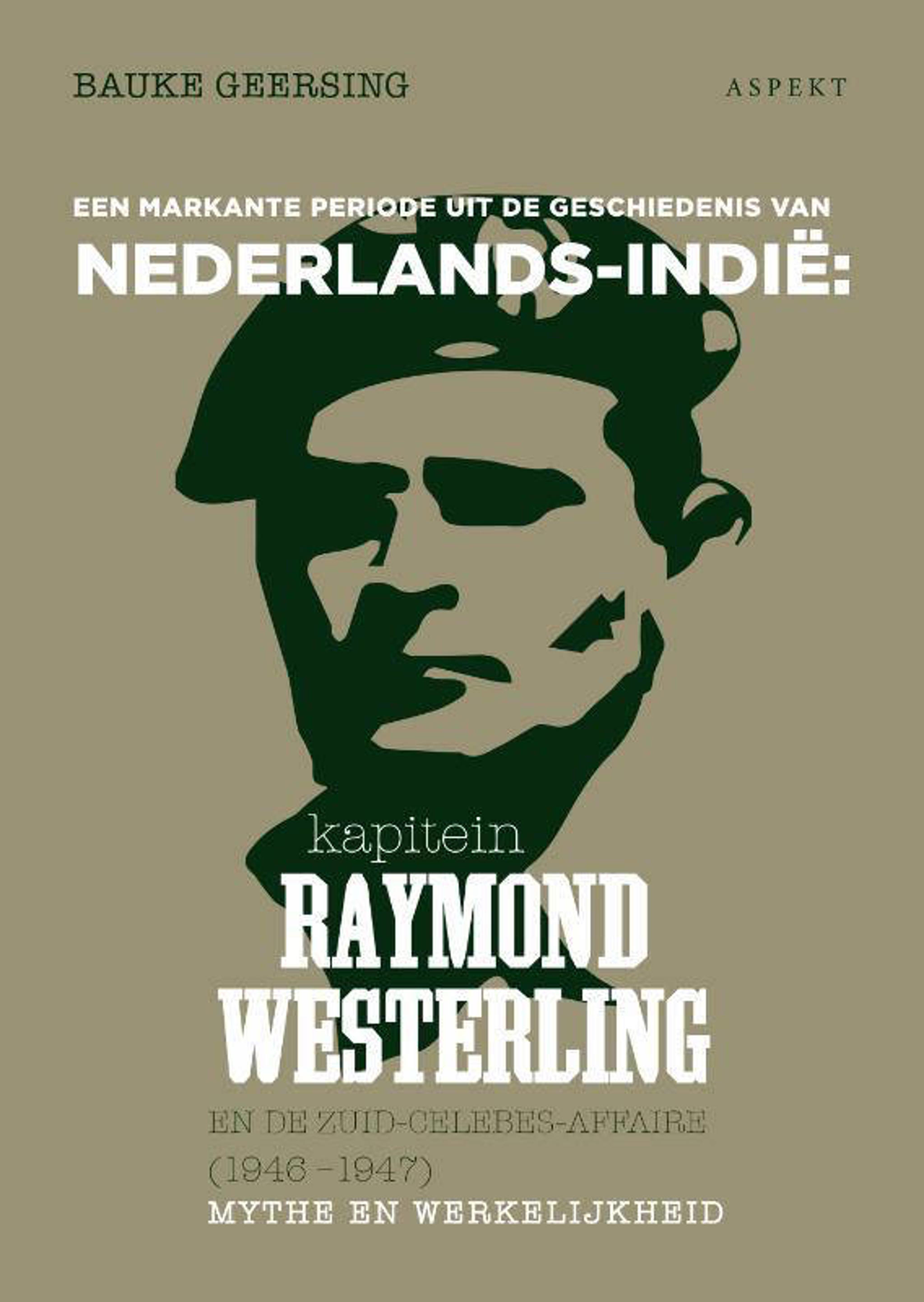 Bauke Geersing kapitein Raymond Westerling en de Zuid-Celebes-affaire ...