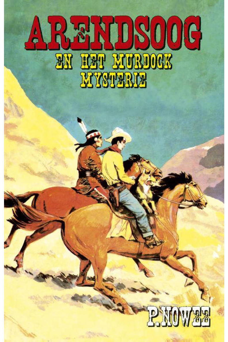 Paul Nowee Arendsoog: Arendsoog en het Murdock-mysterie | wehkamp