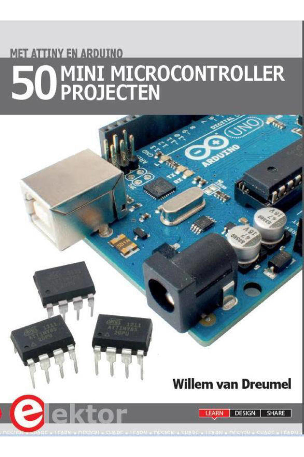 Willem van Dreumel 50 mini microcontroller projecten met ATtiny en ...