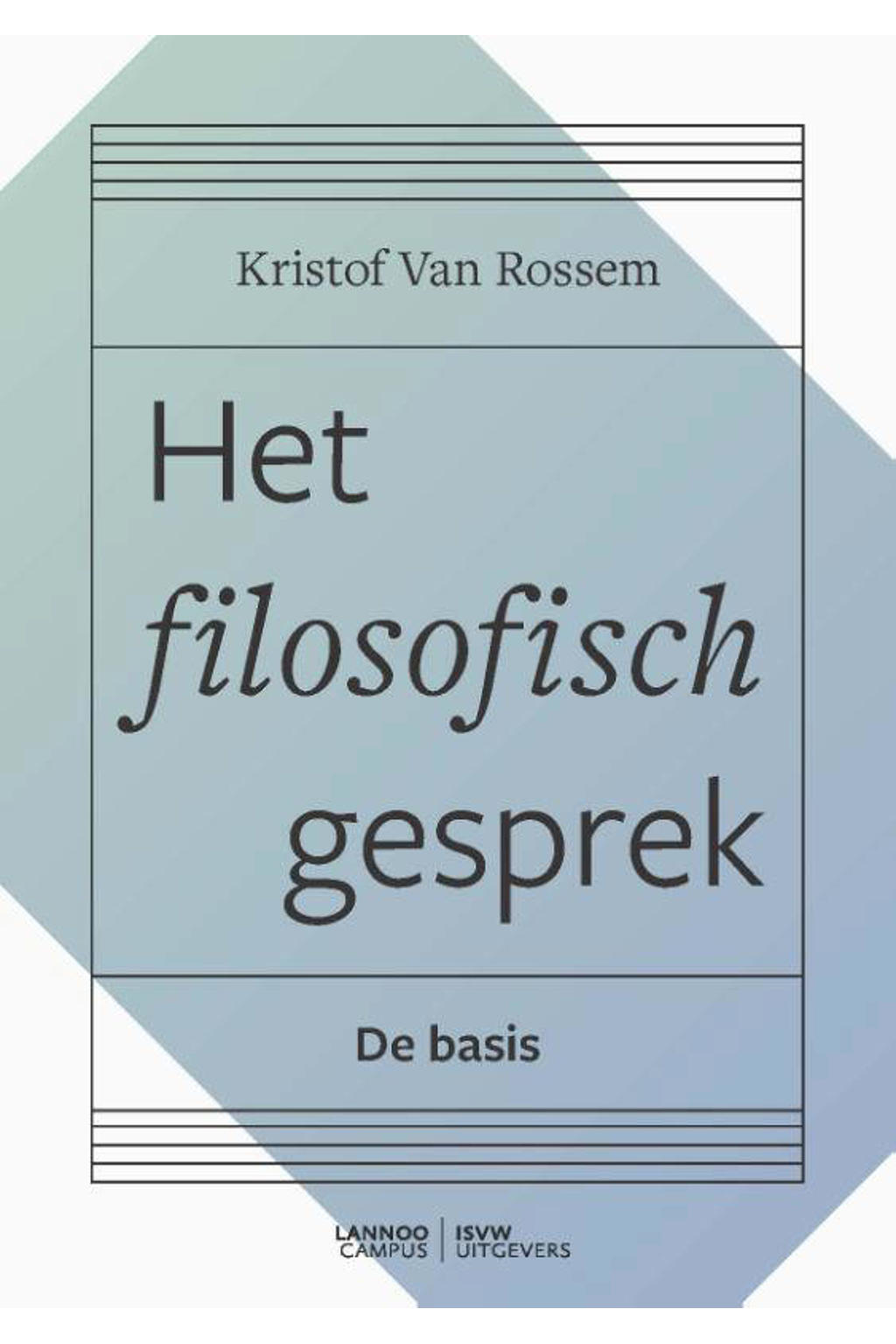 Kristof Van Rossem Het filosofisch gesprek | wehkamp