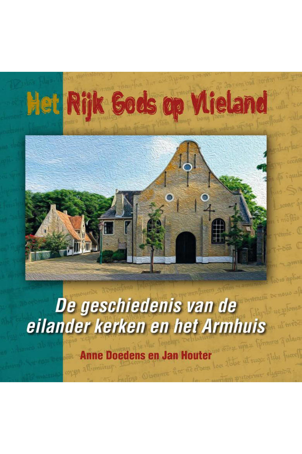Jan Houter en Anne Doedens Het Rijk Gods op Vlieland | wehkamp