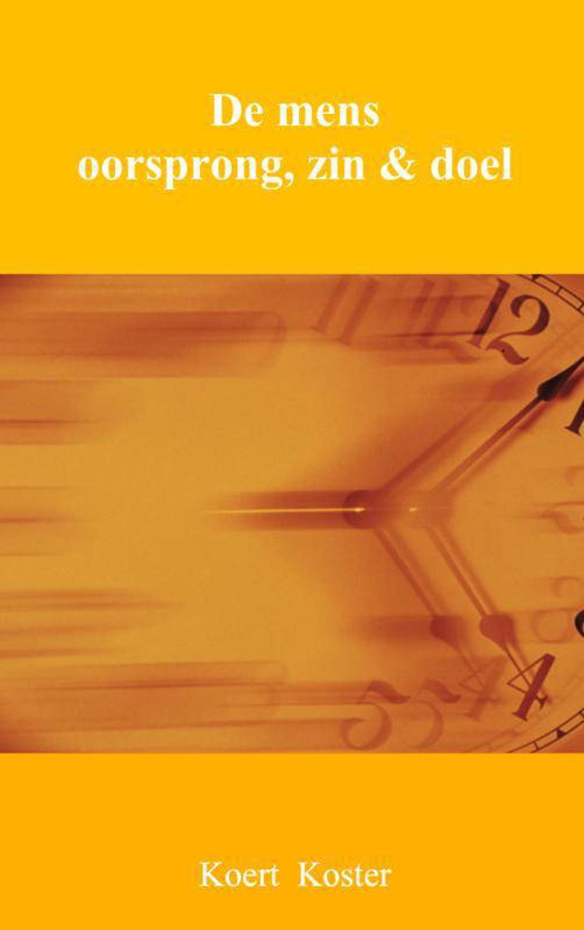 Koert Koster De mens oorsprong, zin & doel | wehkamp