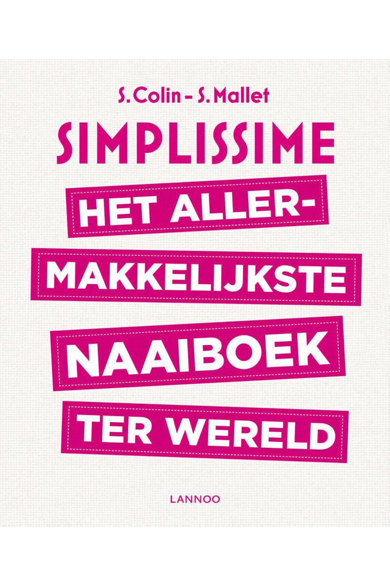 Stéphanie Colin en Sandrine Mallet Het allermakkelijkste naaiboek ter ...