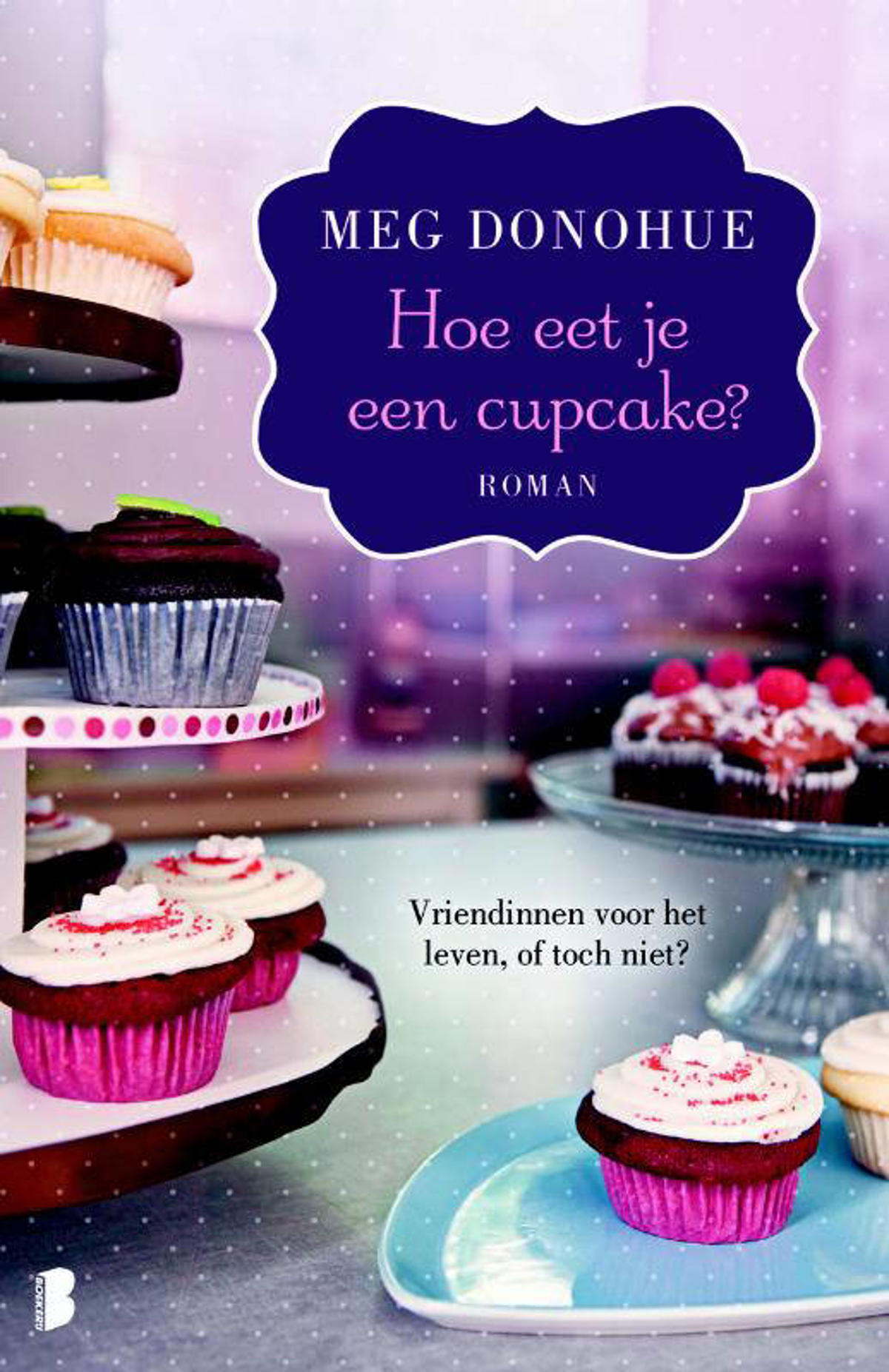 Meg Donohue Hoe eet je een cupcake | wehkamp