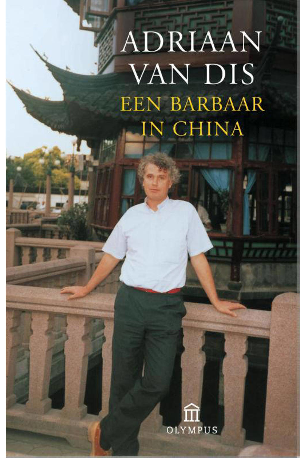 Adriaan van Dis Een barbaar in China | wehkamp