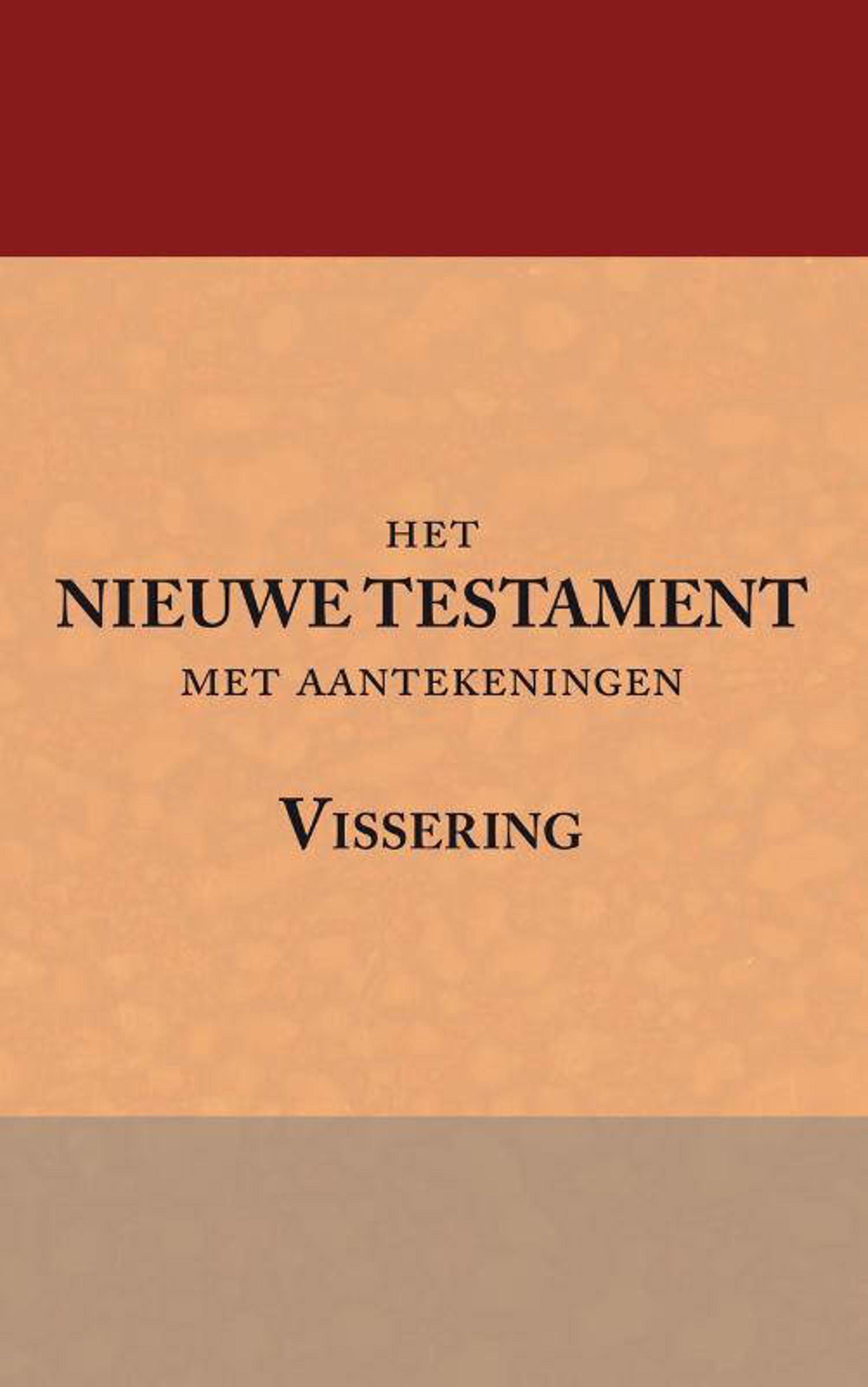 Het Nieuwe Testament met aantekeningen Vissering | wehkamp