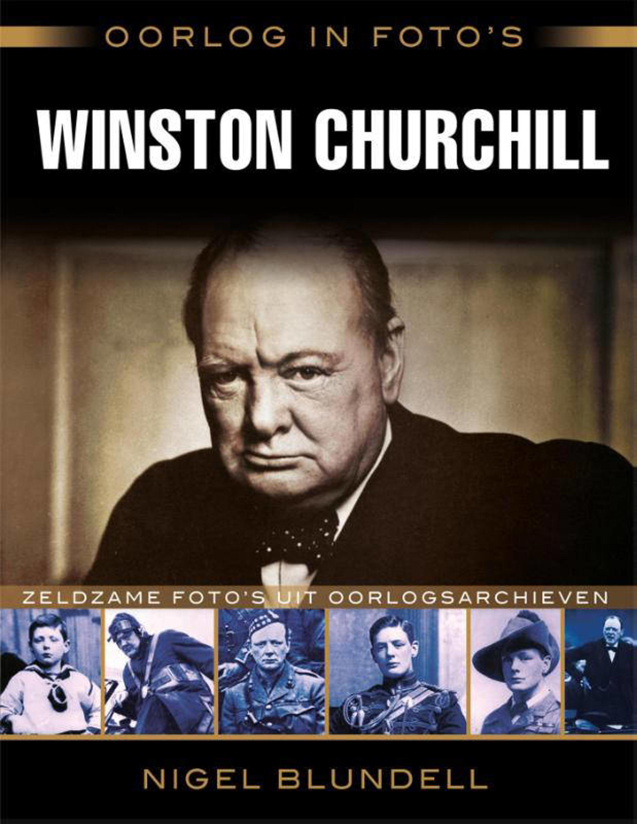Nigel Blundell Oorlog in foto's: Winston Churchill | wehkamp