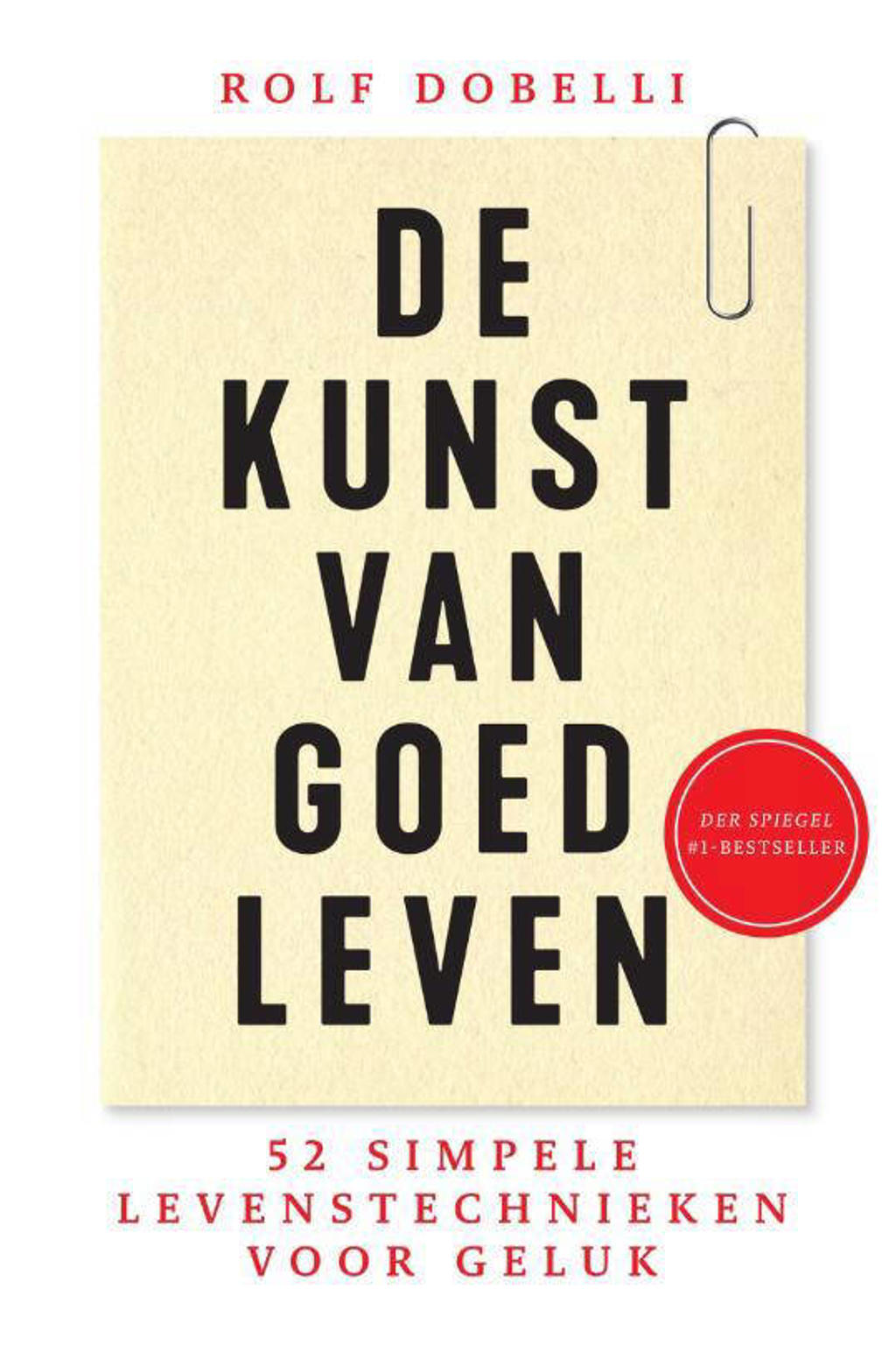 Rolf Dobelli De kunst van goed leven | wehkamp