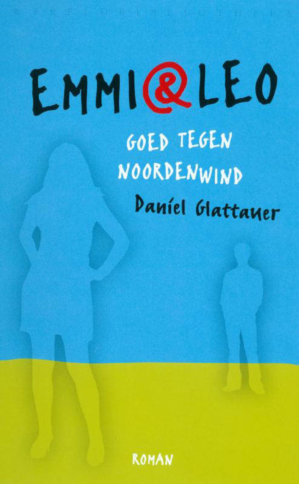 Daniel Glattauer Emmi & Leo Goed tegen noordenwind | wehkamp