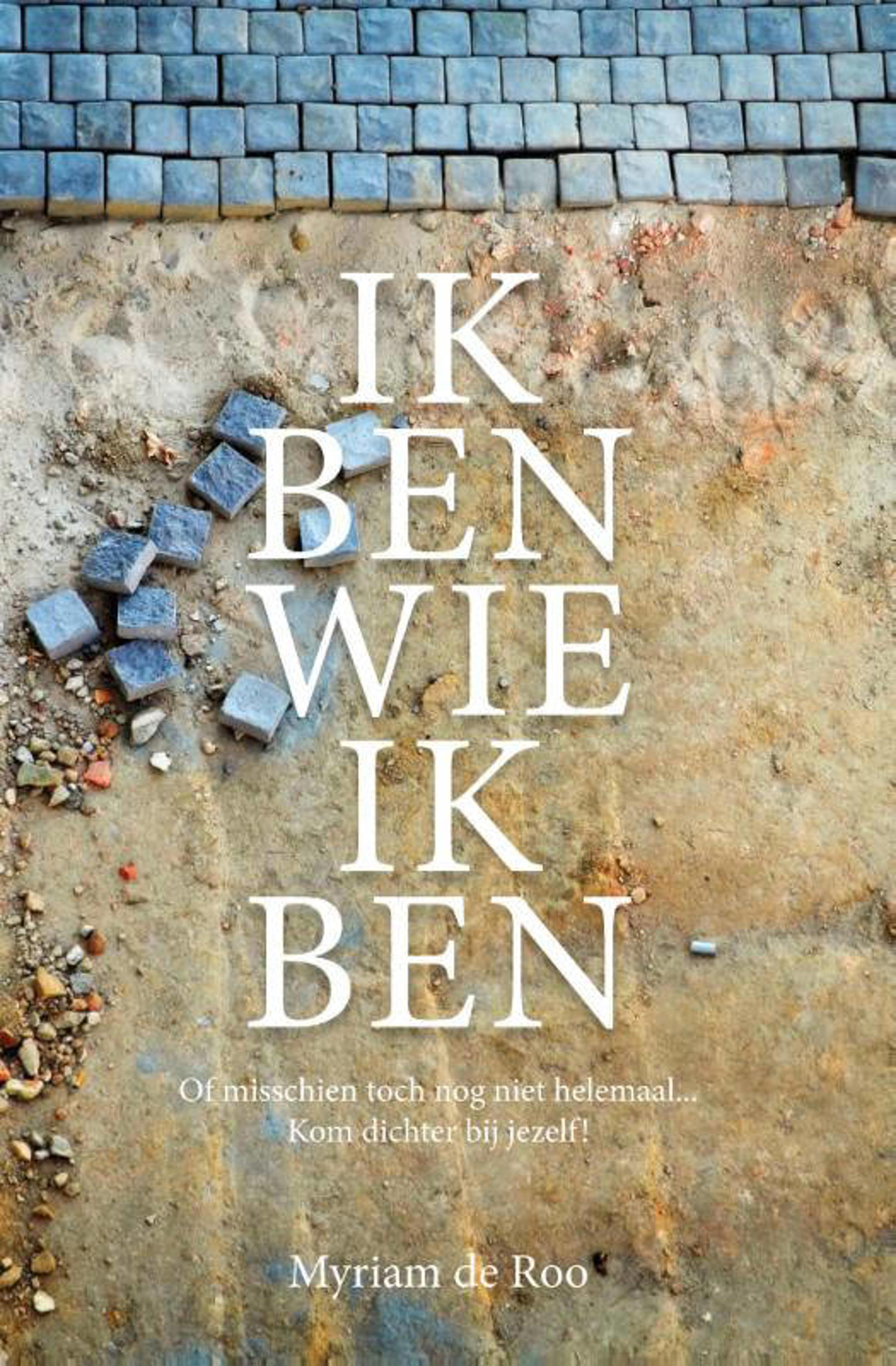 Myriam de Roo Ik ben wie ik ben | wehkamp