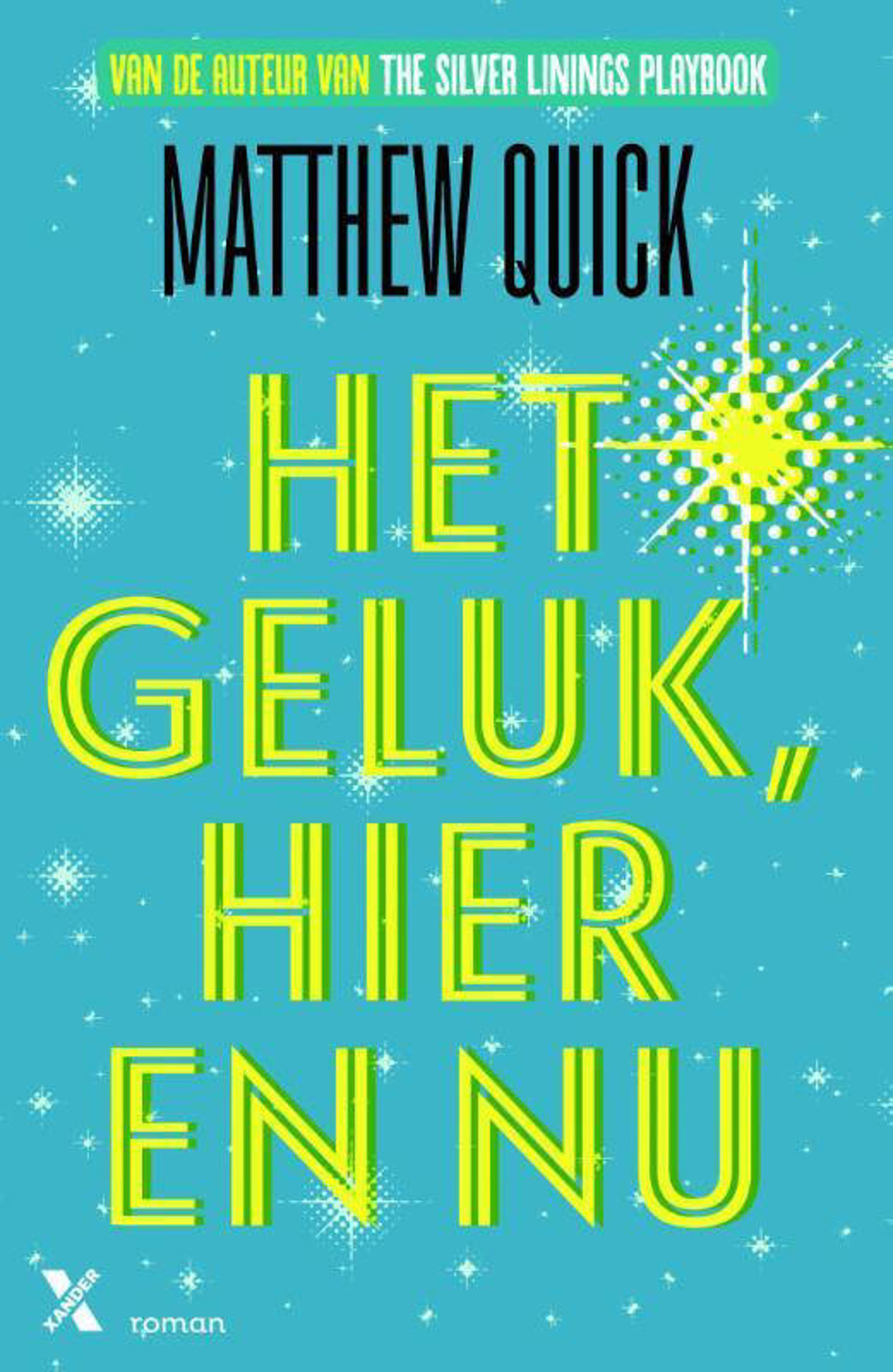 Matthew Quick Het geluk, hier en nu | wehkamp
