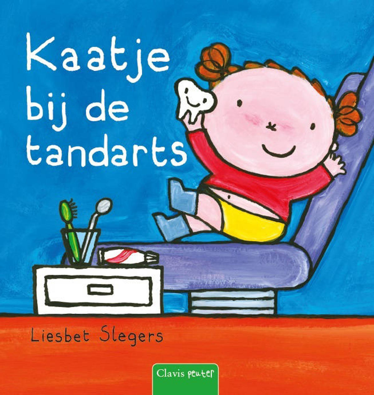Liesbet Slegers Karel en Kaatje: Kaatje bij de tandarts | wehkamp