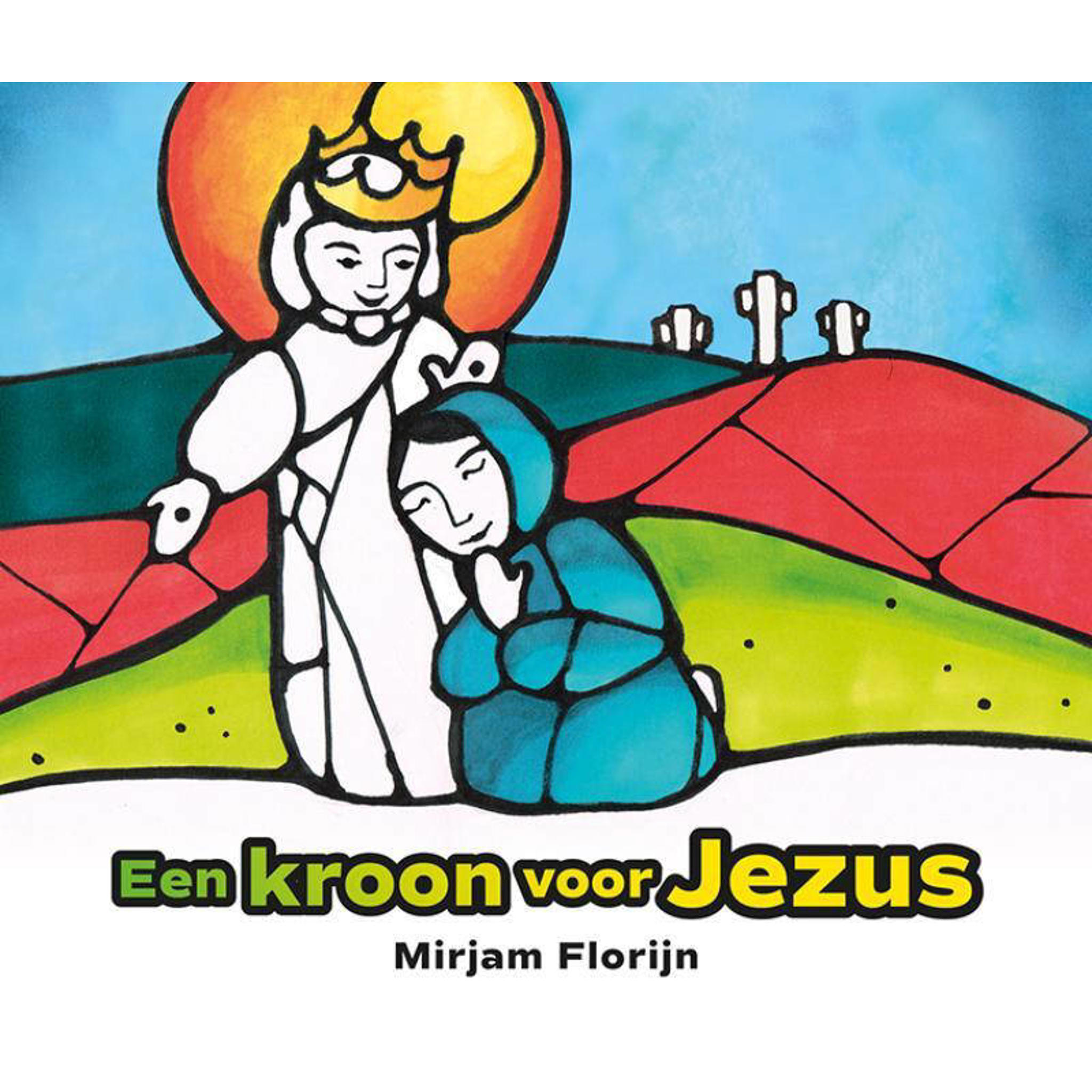 Mirjam Florijn Een kroon voor Jezus | wehkamp