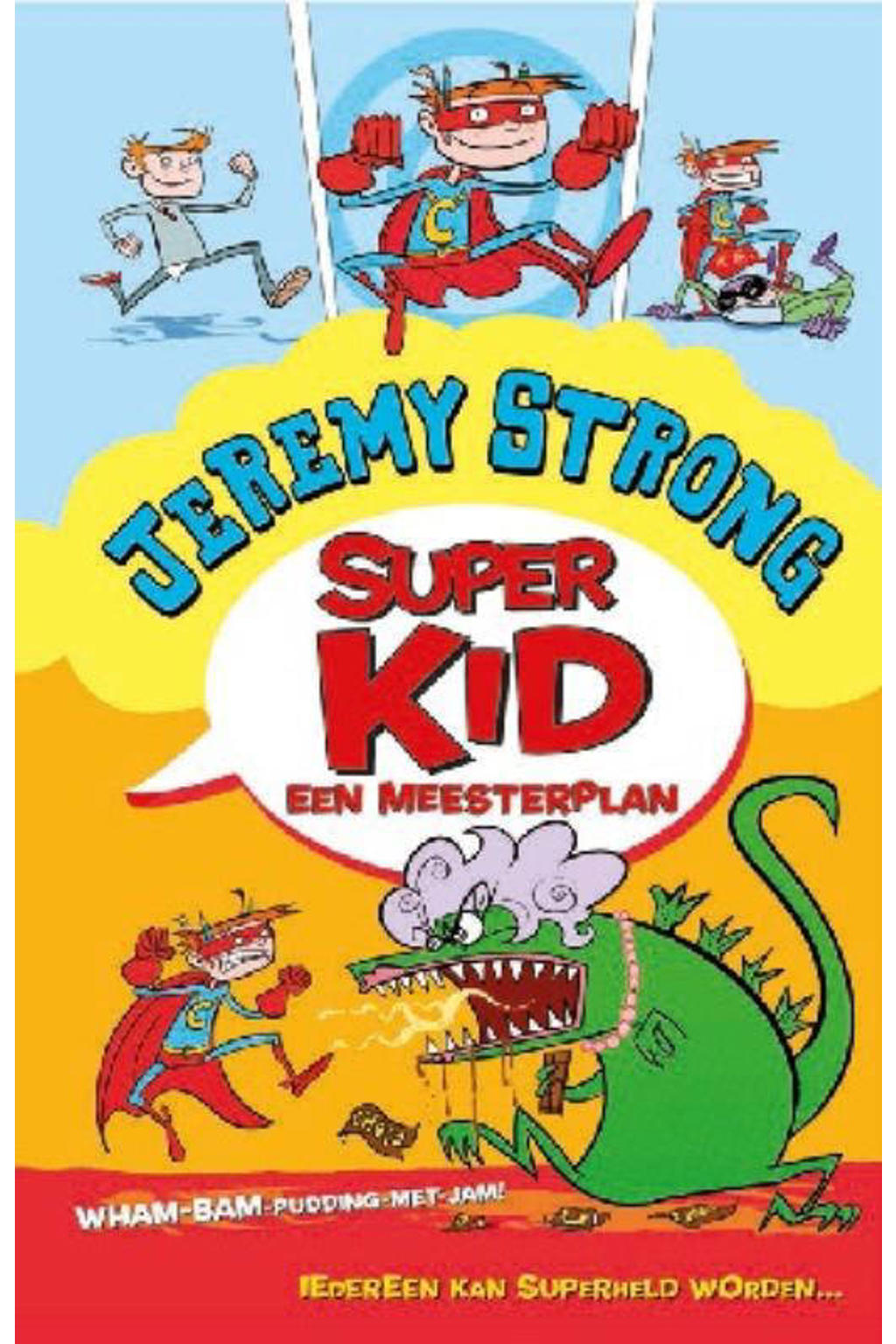 Jeremy Strong Super kid: Een meesterplan | wehkamp