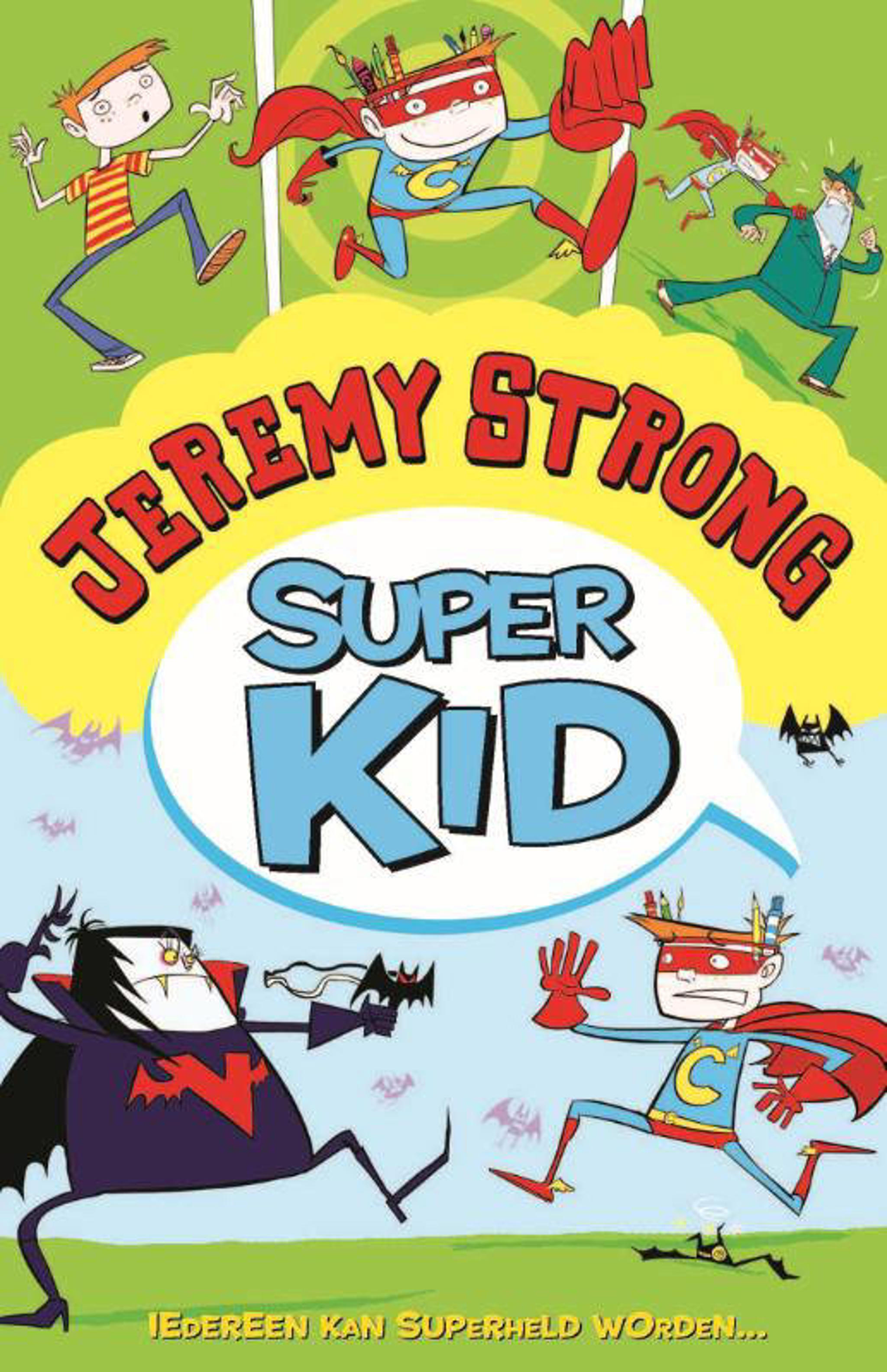Jeremy Strong Super Kid 1 - Iedereen kan superheld worden | wehkamp