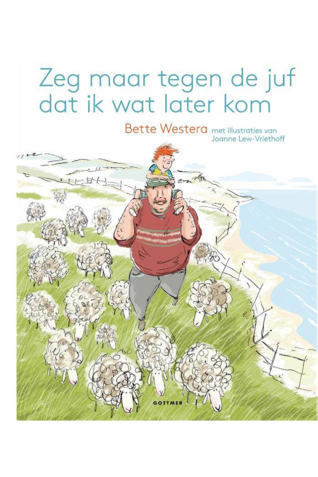 Bette Westera Zeg maar tegen de juf dat ik wat later kom | wehkamp