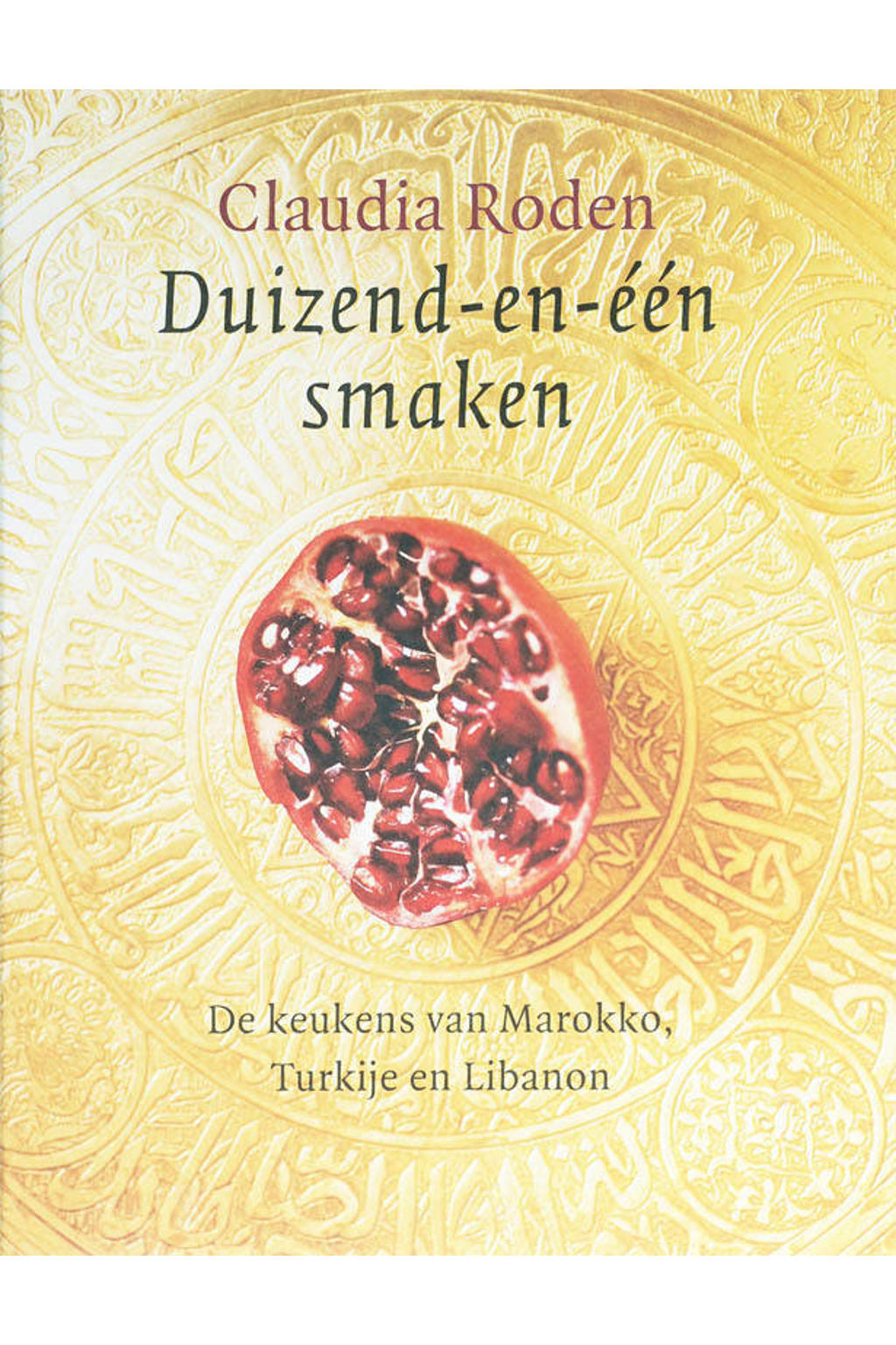 Claudia Roden Duizend-en-één smaken | wehkamp